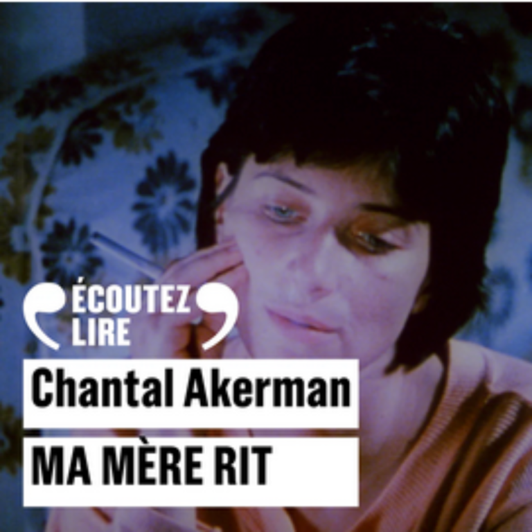 « Mamère rit » de Chantal Akerman, lu par Aurore Clément - Studio nova